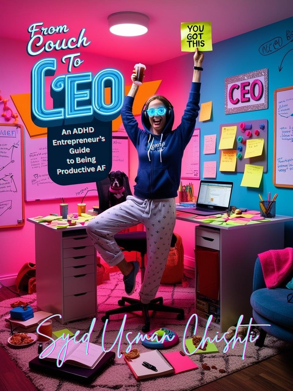 From Couch to CEO: An ADHD Entrepreneur’s Guide to Being Productive AF