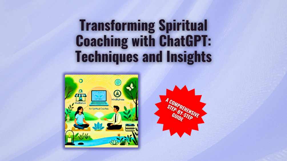 Transforming Spiritual Coaching with ChatGPT: Techniques and Insights
