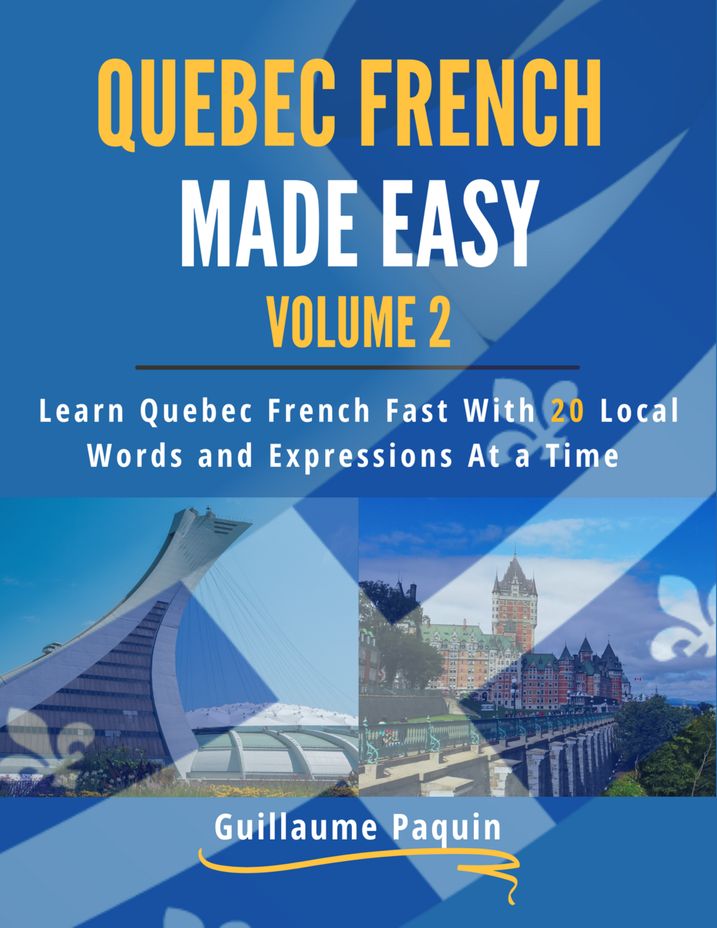 Quebec French Made Easy Volume 2