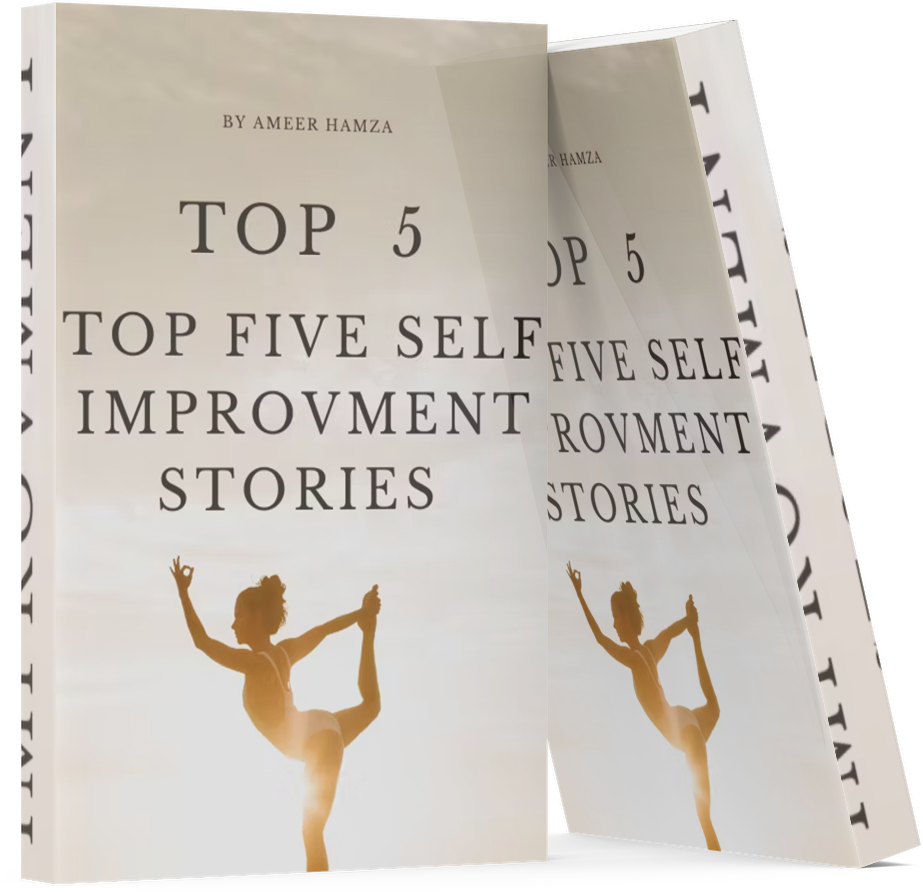 TOP 5 SELF IMPROVMENT STORIES