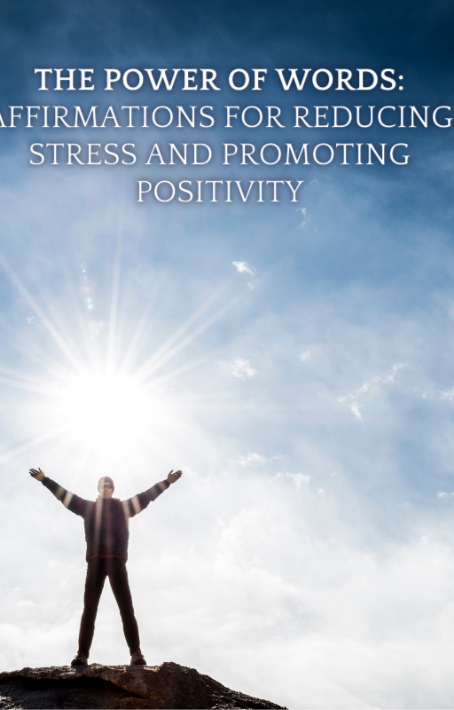 The Power Of Words: Affirmations for reducing stress and promoting ...