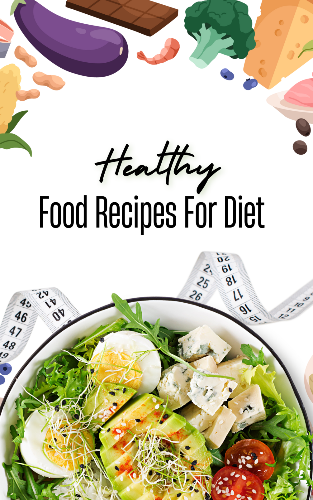 Easy Everyday Healthy Meals: A PDF Cookbook