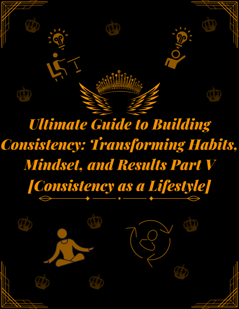 The Ultimate Guide to Building Consistency Part 5: Consistency as a ...