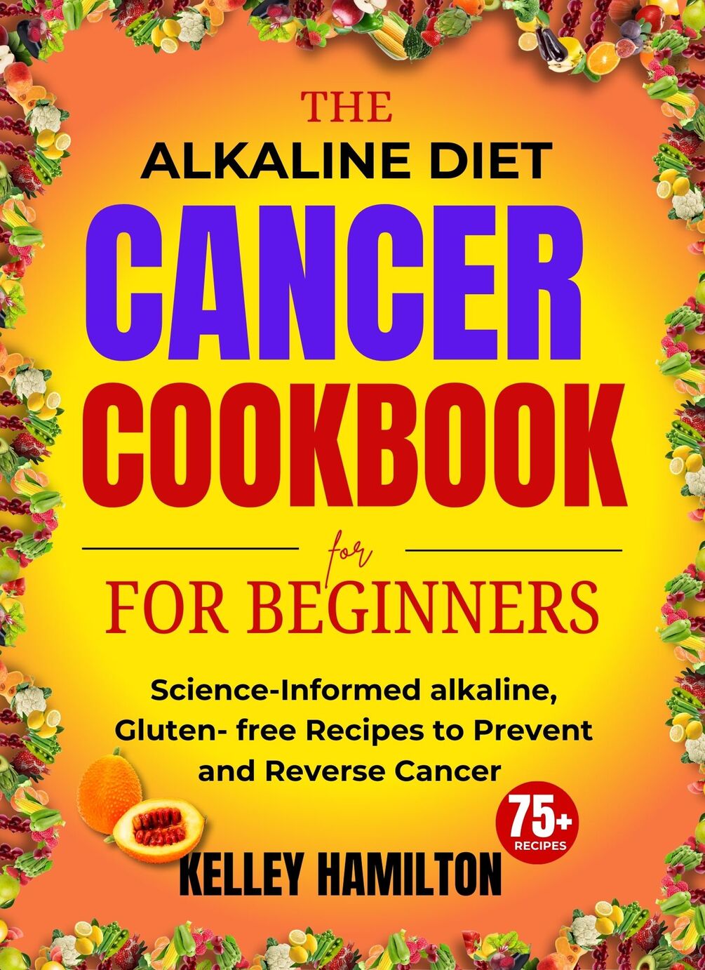 The Alkaline Diet Cancer Cookbook for beginners