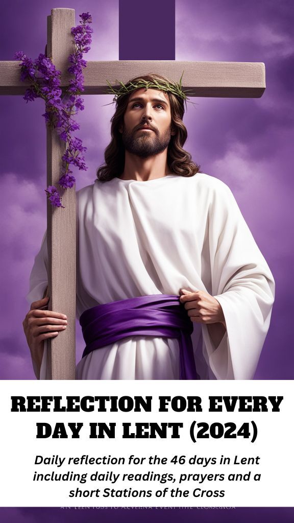 REFLECTION FOR EVERYDAY IN LENT (2024): Daily reflection for the 46 ...