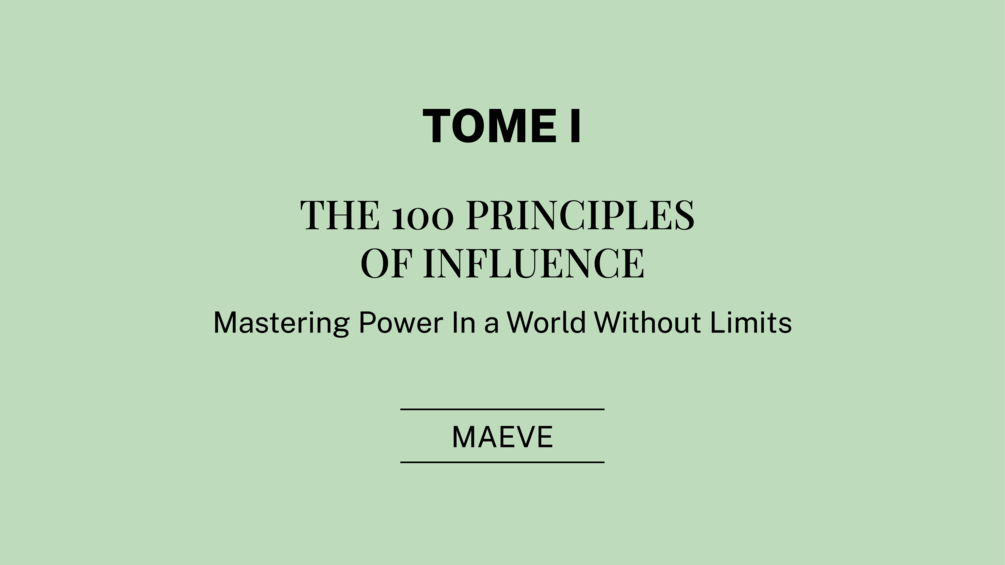 The 100 principles of influence: Mastering Power in a World Without Limits