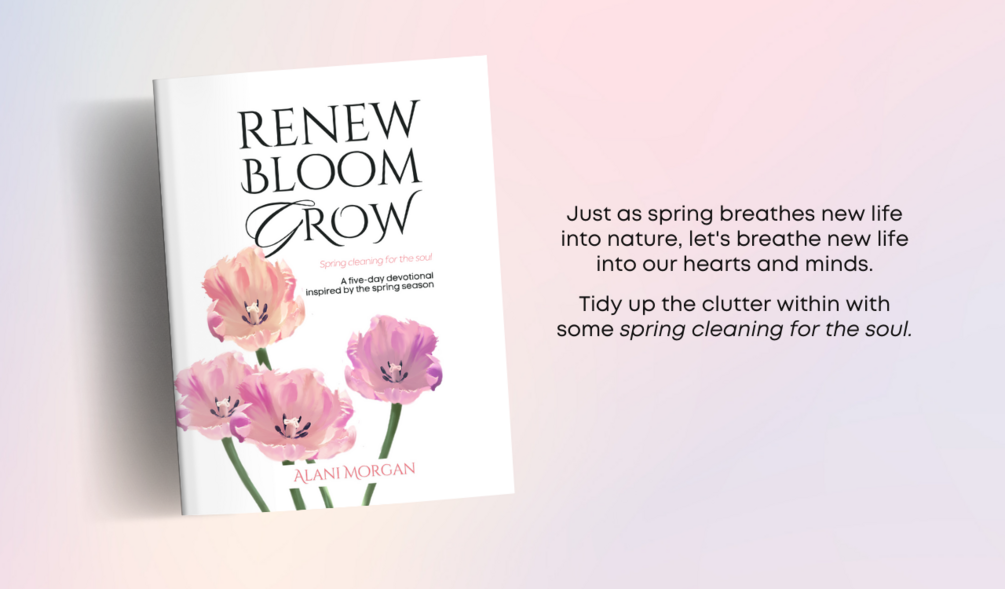 Renew Bloom Grow: 5 Day Devotional