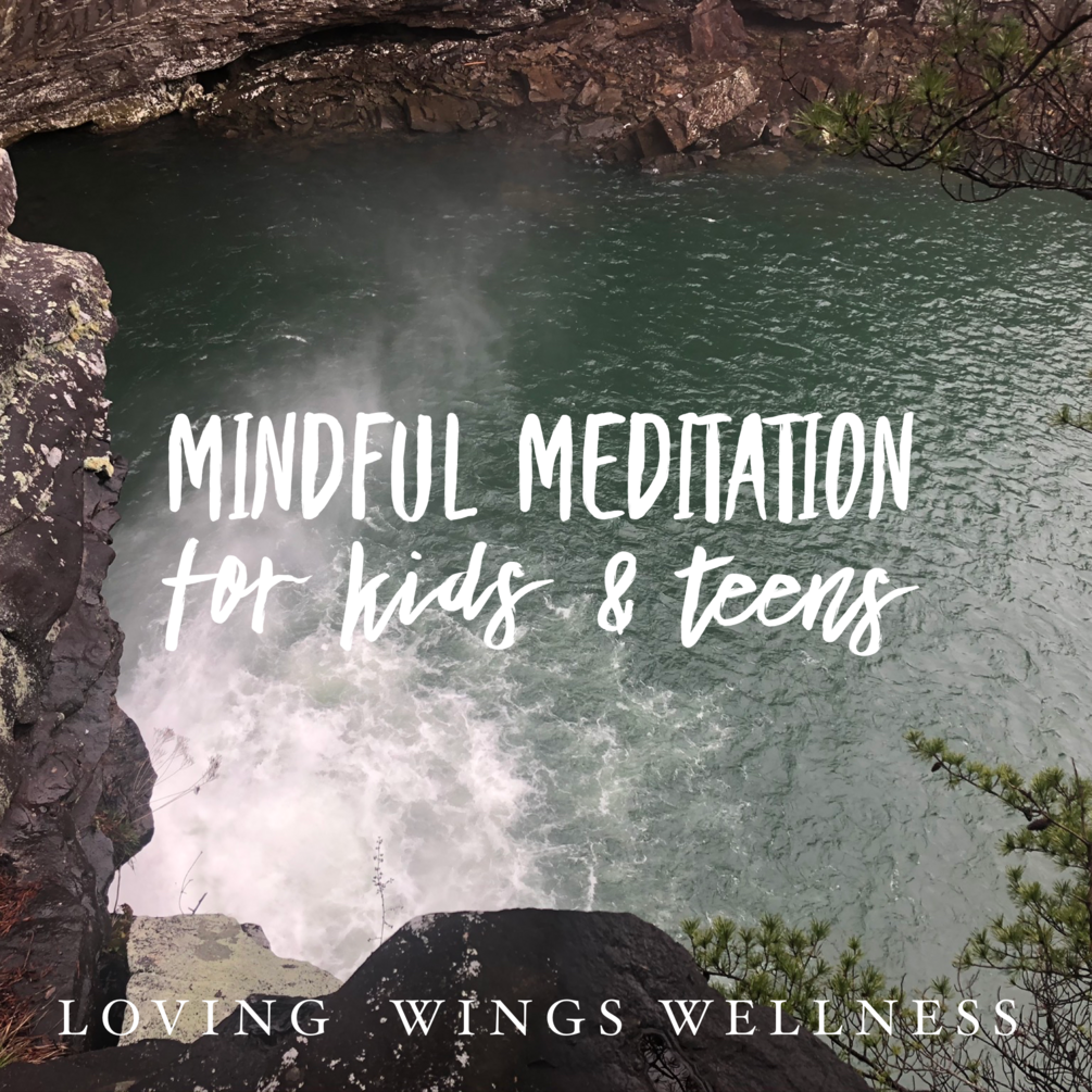 Mindful Meditation for Kids & Teens