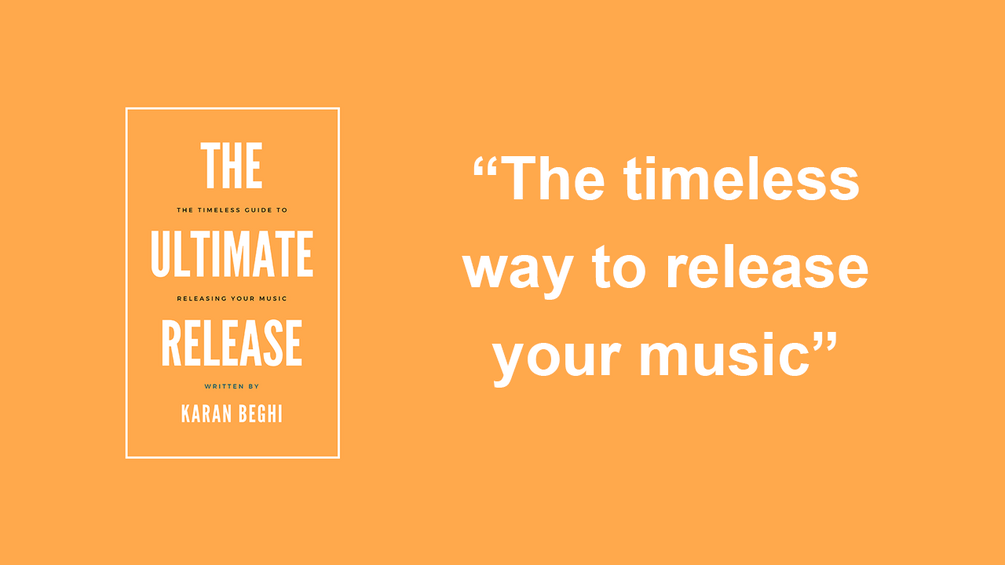 The Ultimate Release - A Timeless Guide For Releasing Your Music