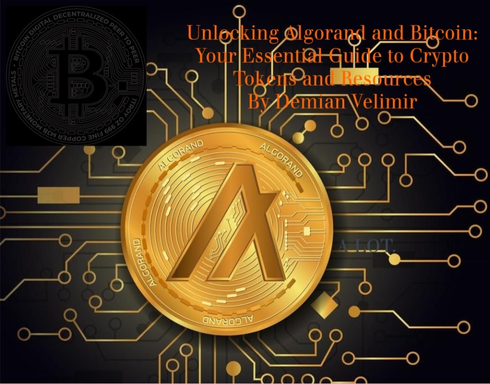 Unlocking Algorand and Bitcoin: Your Essential Guide to Crypto By Demian Velimir