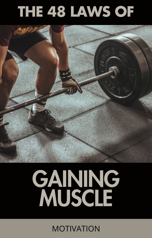 THE 48 laws of Gaining Muscle