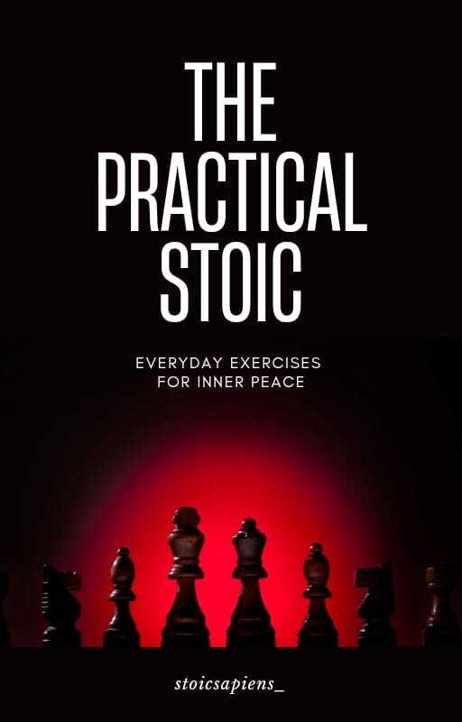 The Practical Stoic Everyday Exercises For Inner Peace