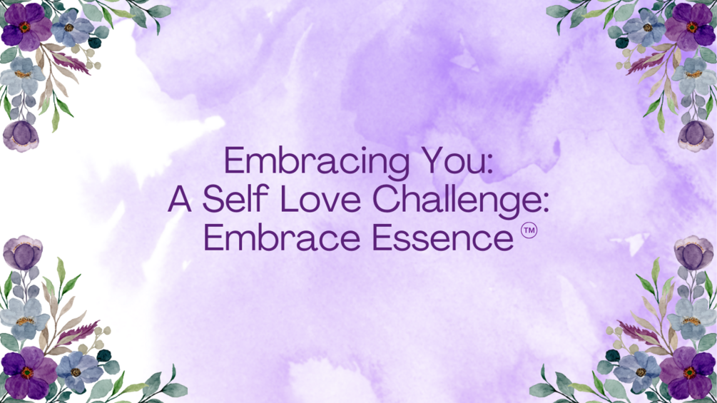 The Embracing You Self Love Challenge - EmbraceEssence Package