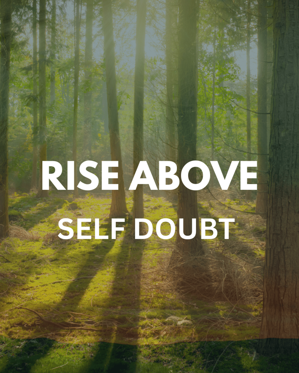 RISE ABOVE SELF-DOUBT: Techniques to Increase Your Self-Belief and Self ...