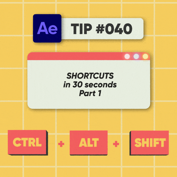 AFTER EFFECTS TIP 040 - Shortcuts in 30 seconds Pt. 01