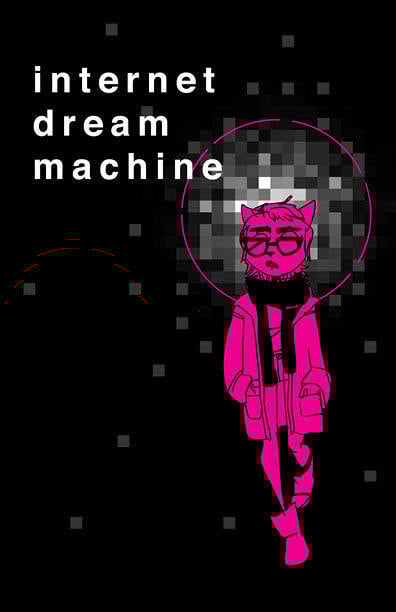 INTERNET DREAM MACHINE
