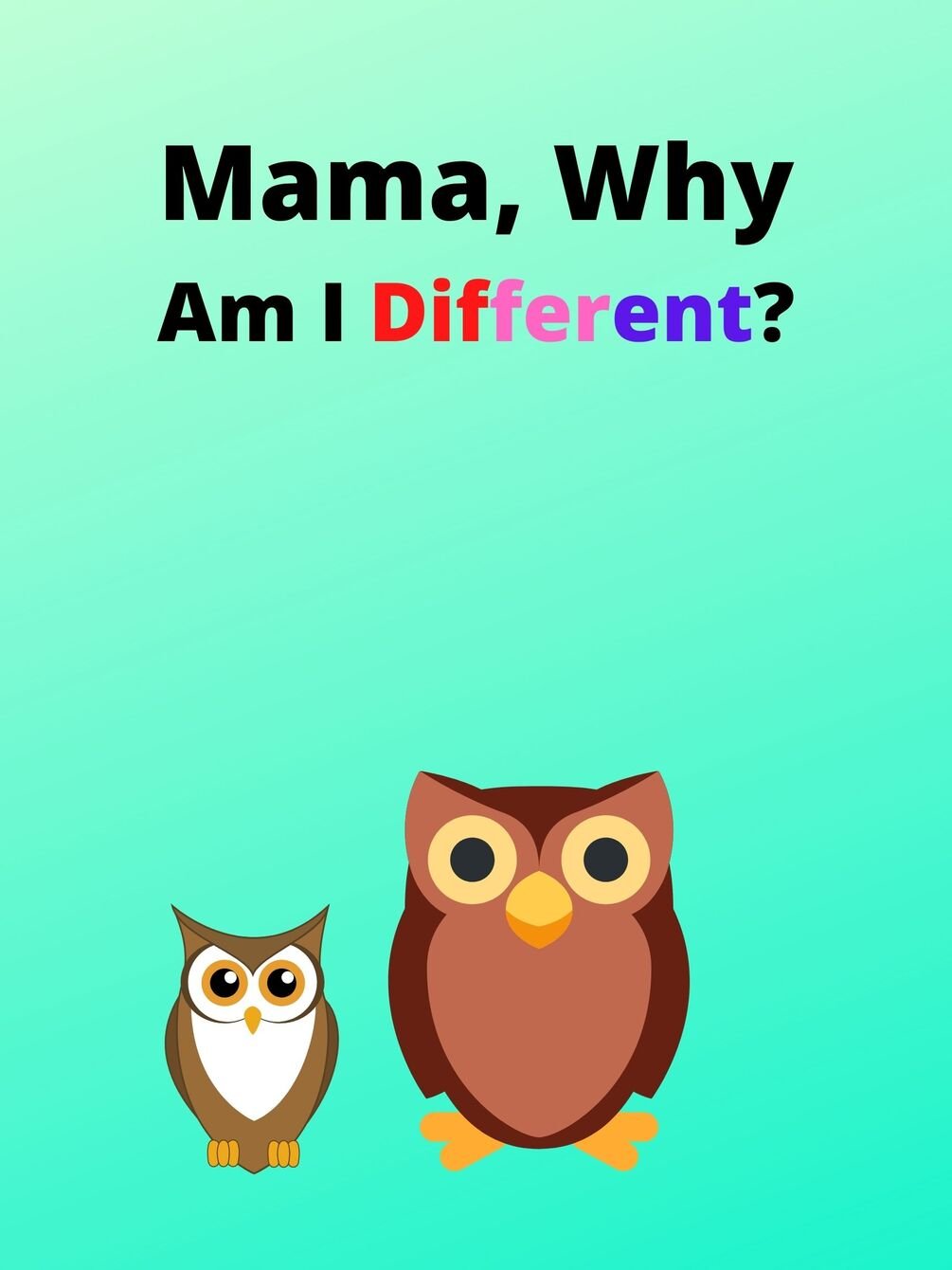 Mama, Why Am I Different? Children's Book For preschool and kids up to ...
