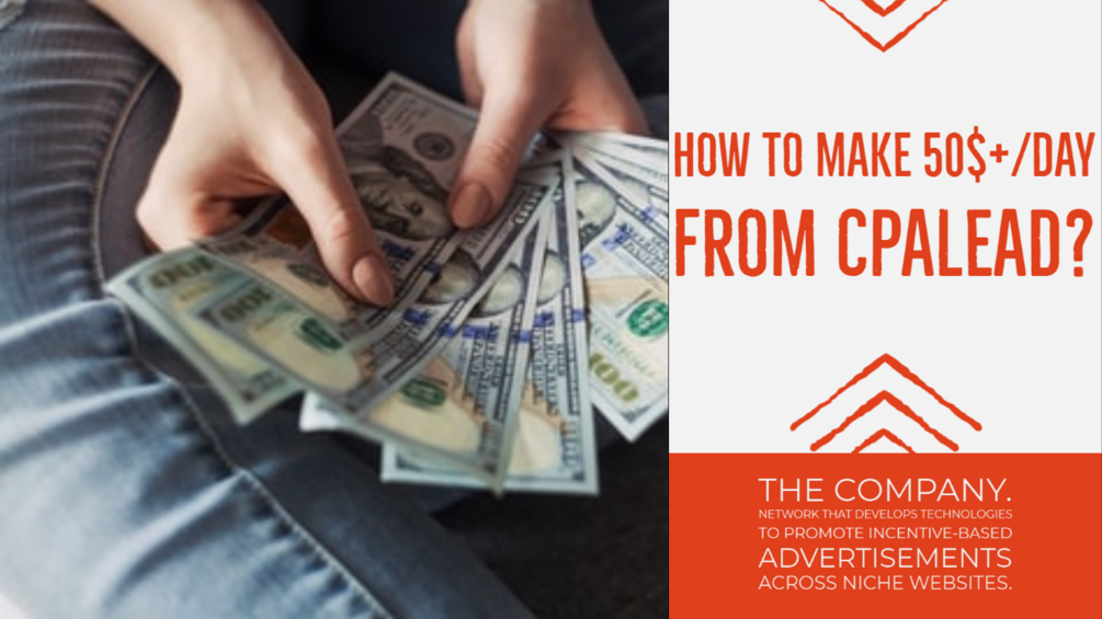 How to Make 50$+/day from CPALead?