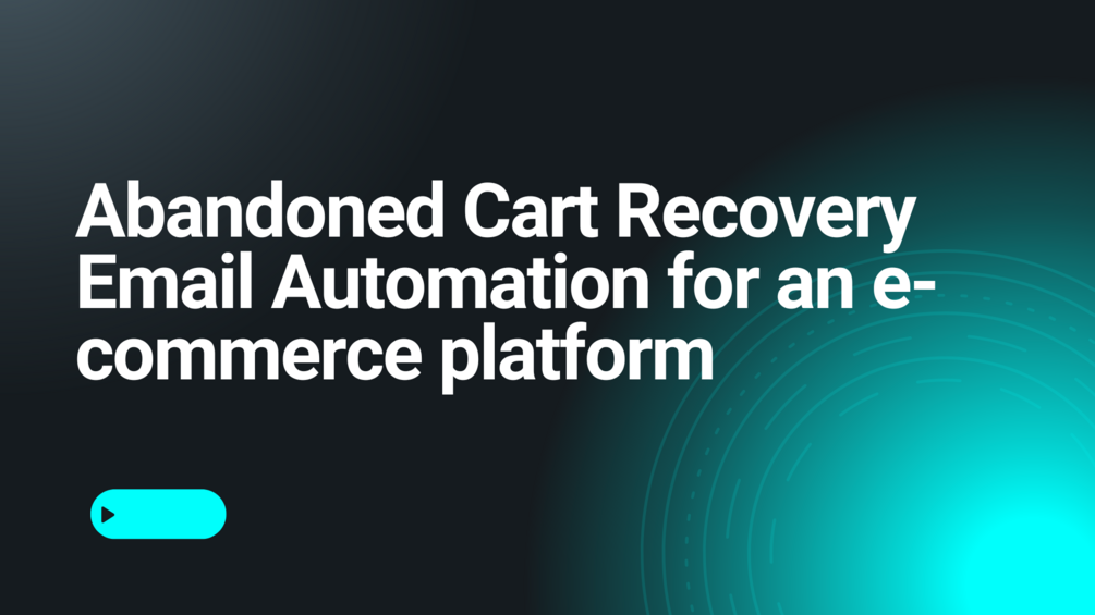 Abandoned Cart Recovery Email Automation for an e-commerce platform