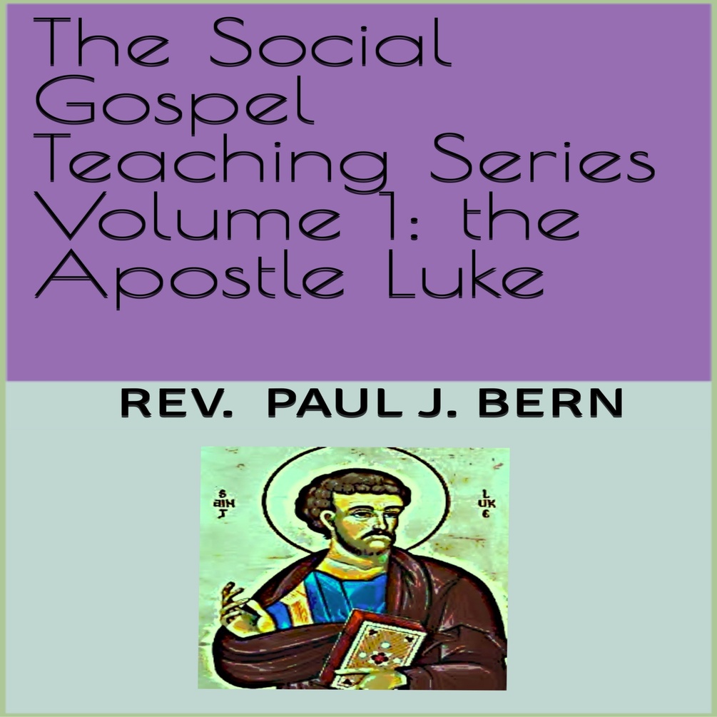 The Social Gospel Teaching Series Vol. 1: the Apostle Luke
