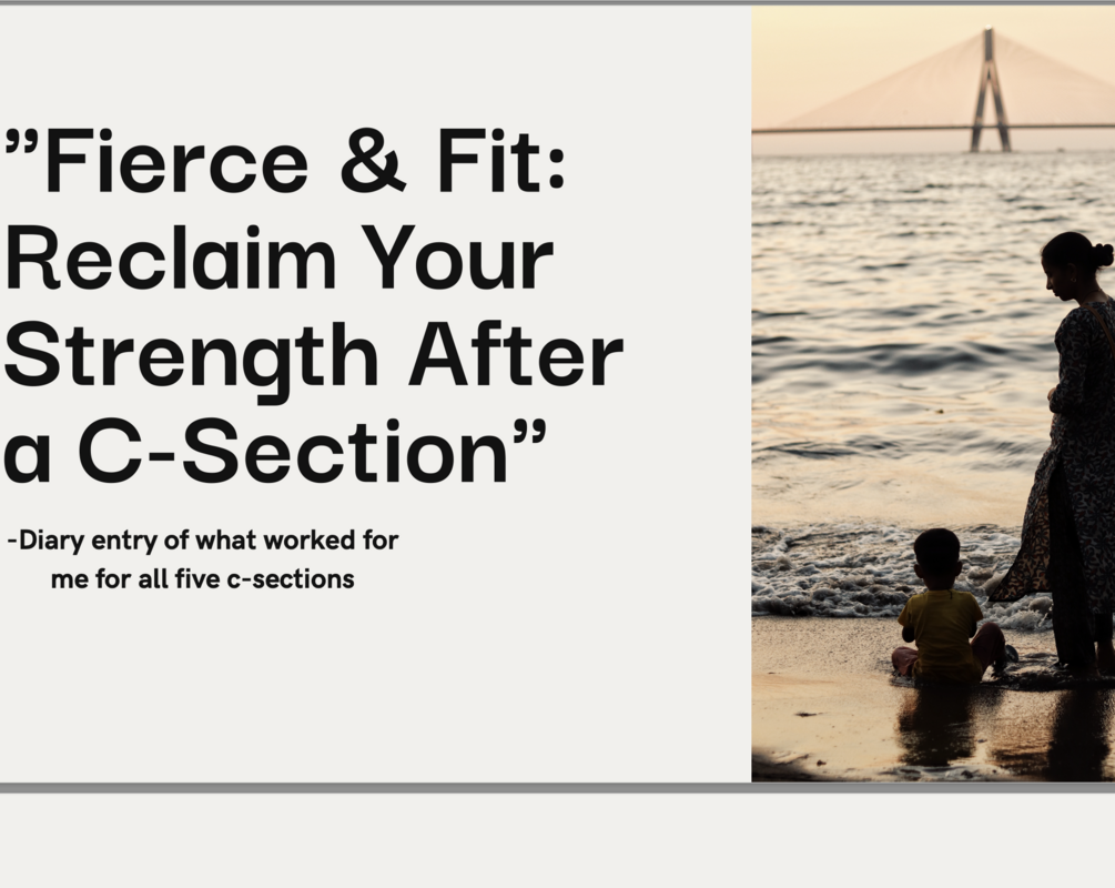"Fierce & Fit: Reclaim Your Strength After a C-Section"
