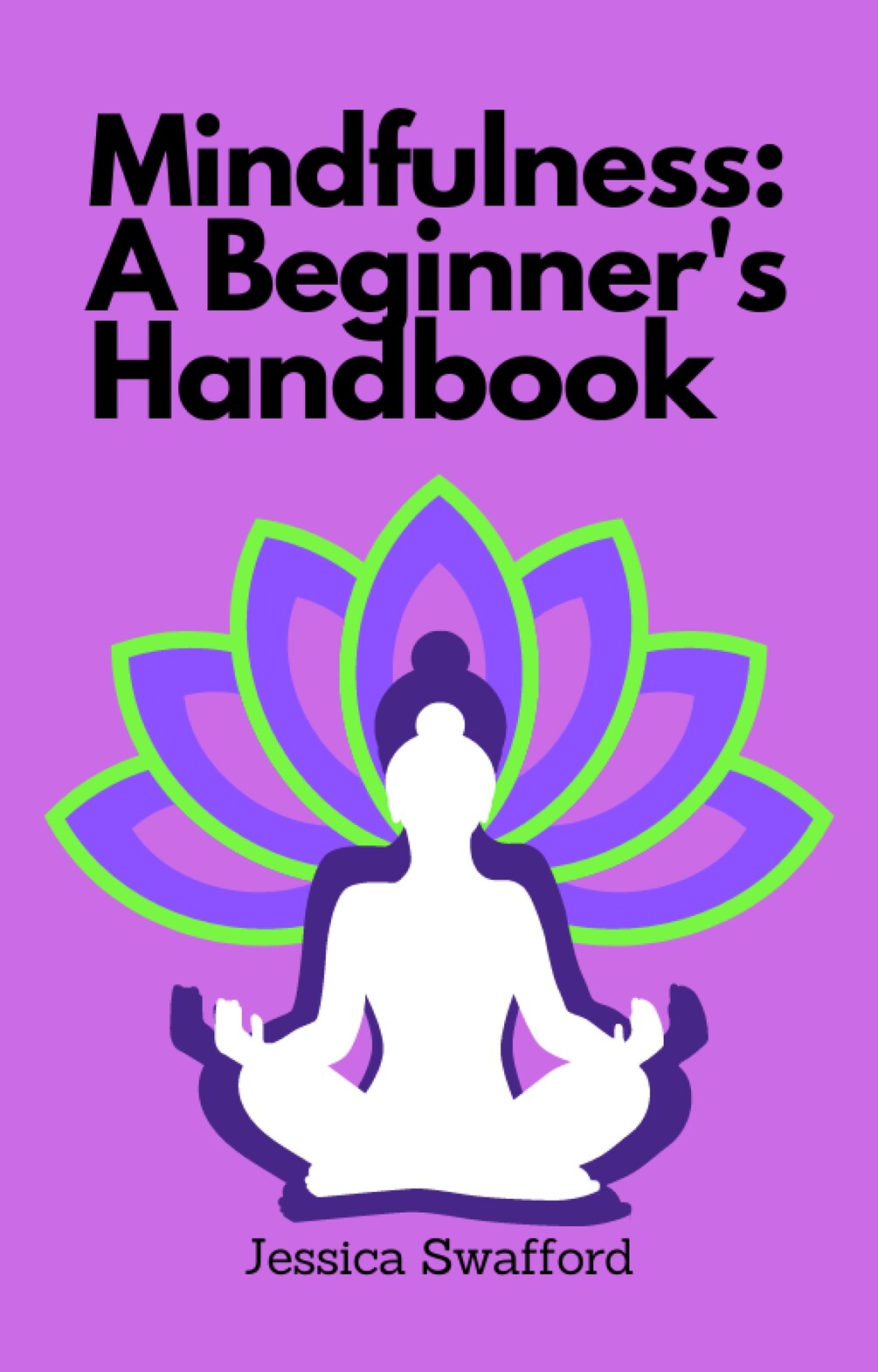 Mindfulness: A Beginner’s Handbook
