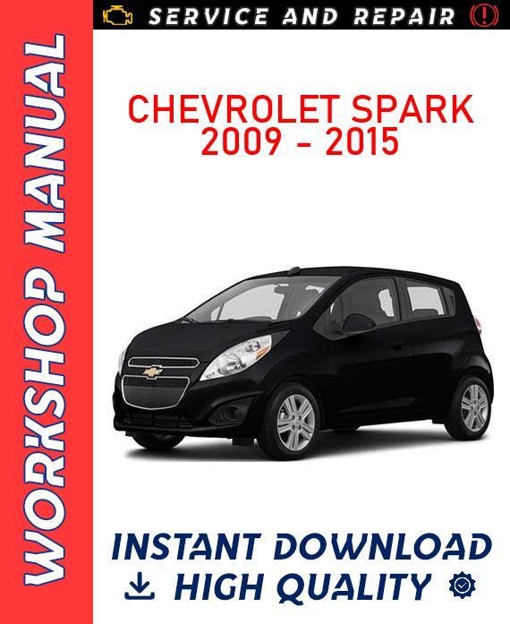 Workshop Manual for CHEVROLET SPARK 2009 - 2015 Service & Repair