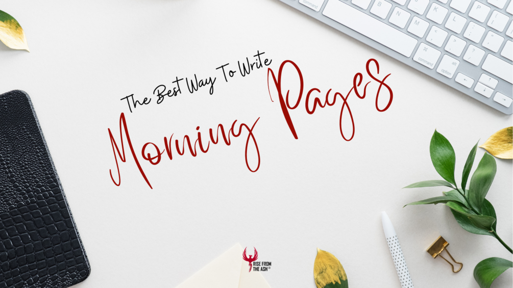 The Best Way to Write Morning Pages