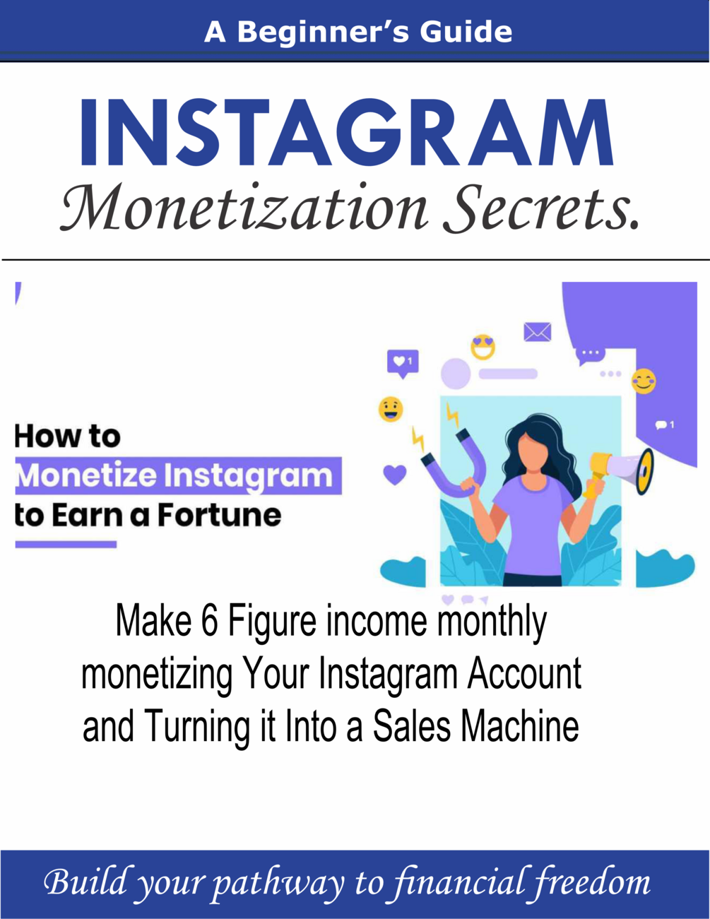 Instagram Monetization Secrets: A beginner's guide.