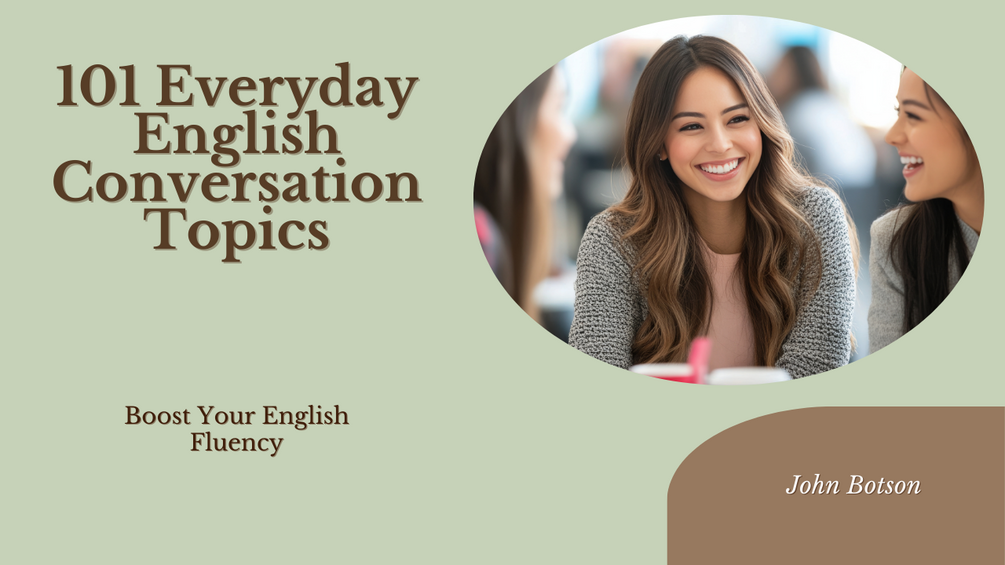 101 Everyday English Conversation Topics