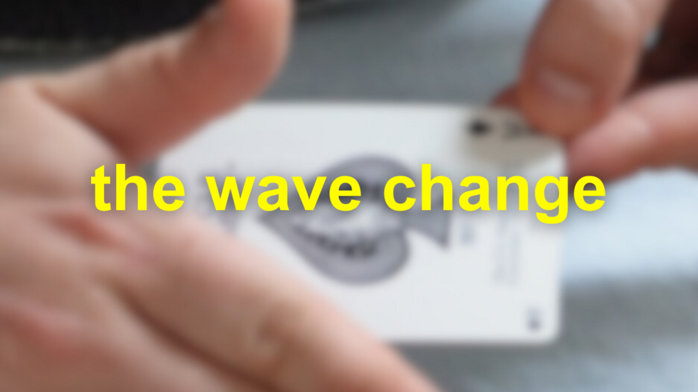 The Wave Change