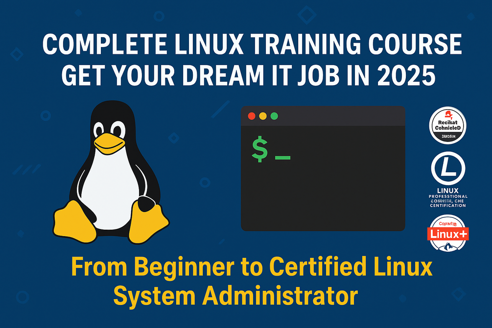Complete Linux Training Course – Get Your Dream IT Job in 2025