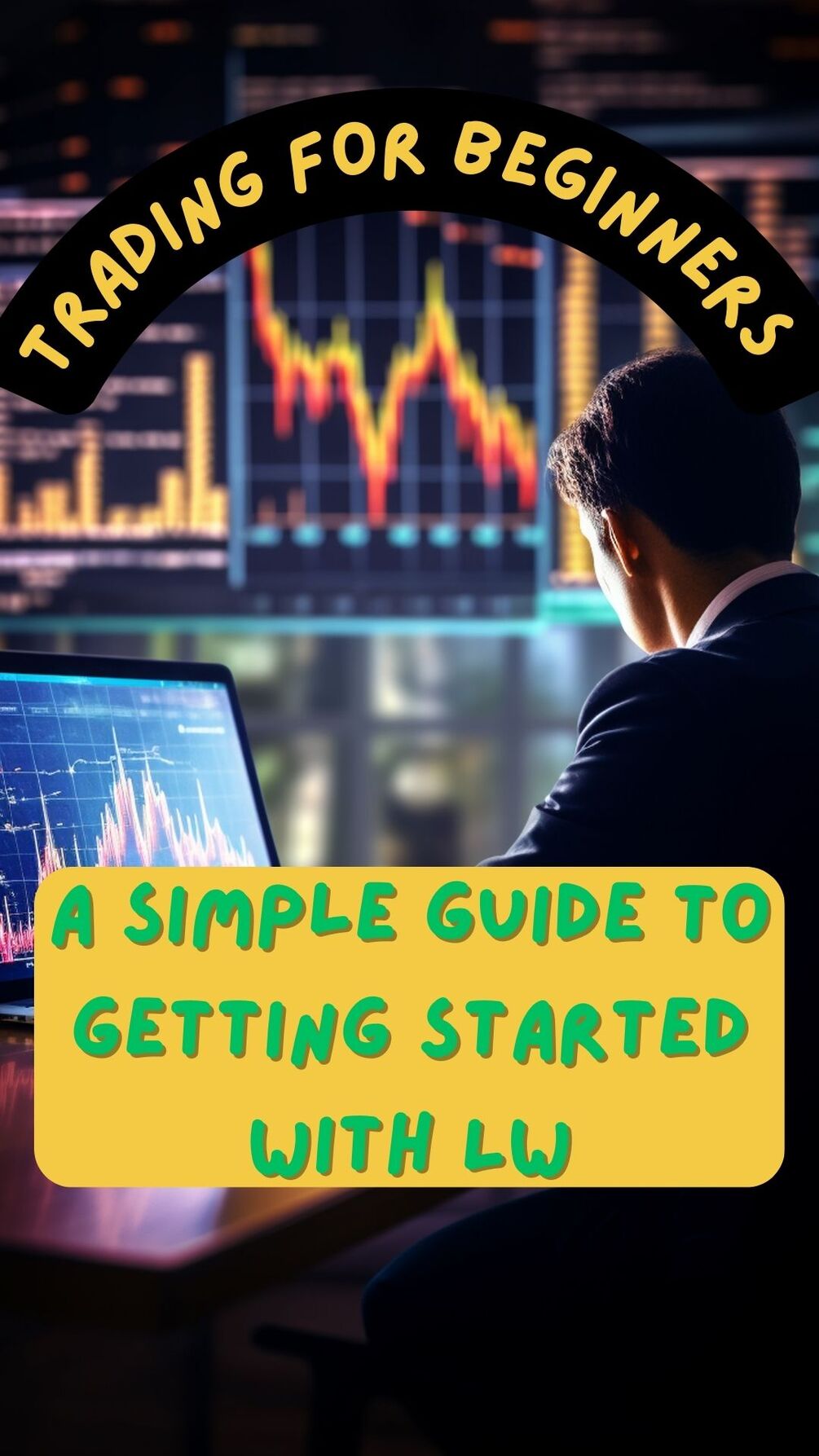 Trading for Beginners: A Simple Guide to Getting Started with LW