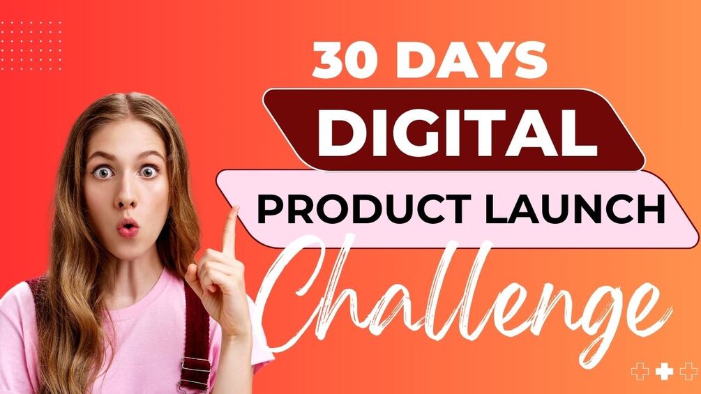 30 Day Digital Product Launch Challenge