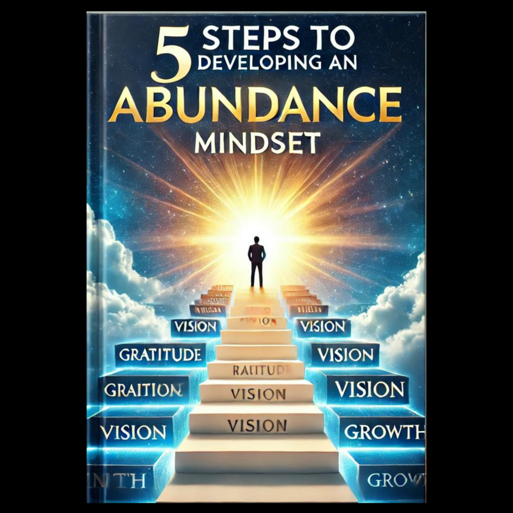 5 Steps To Developing an Abundance Mindset