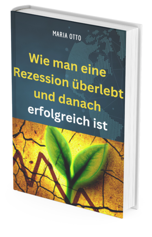 Wie man eine Rezession überlebt und danach erfolgreich ist