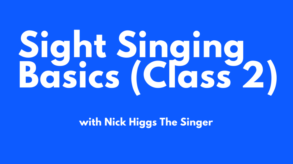 Sight Singing Basics (Class 2)