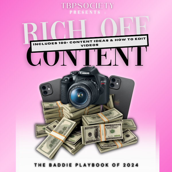 Rich Off Content : The Baddie Playbook Of 2024