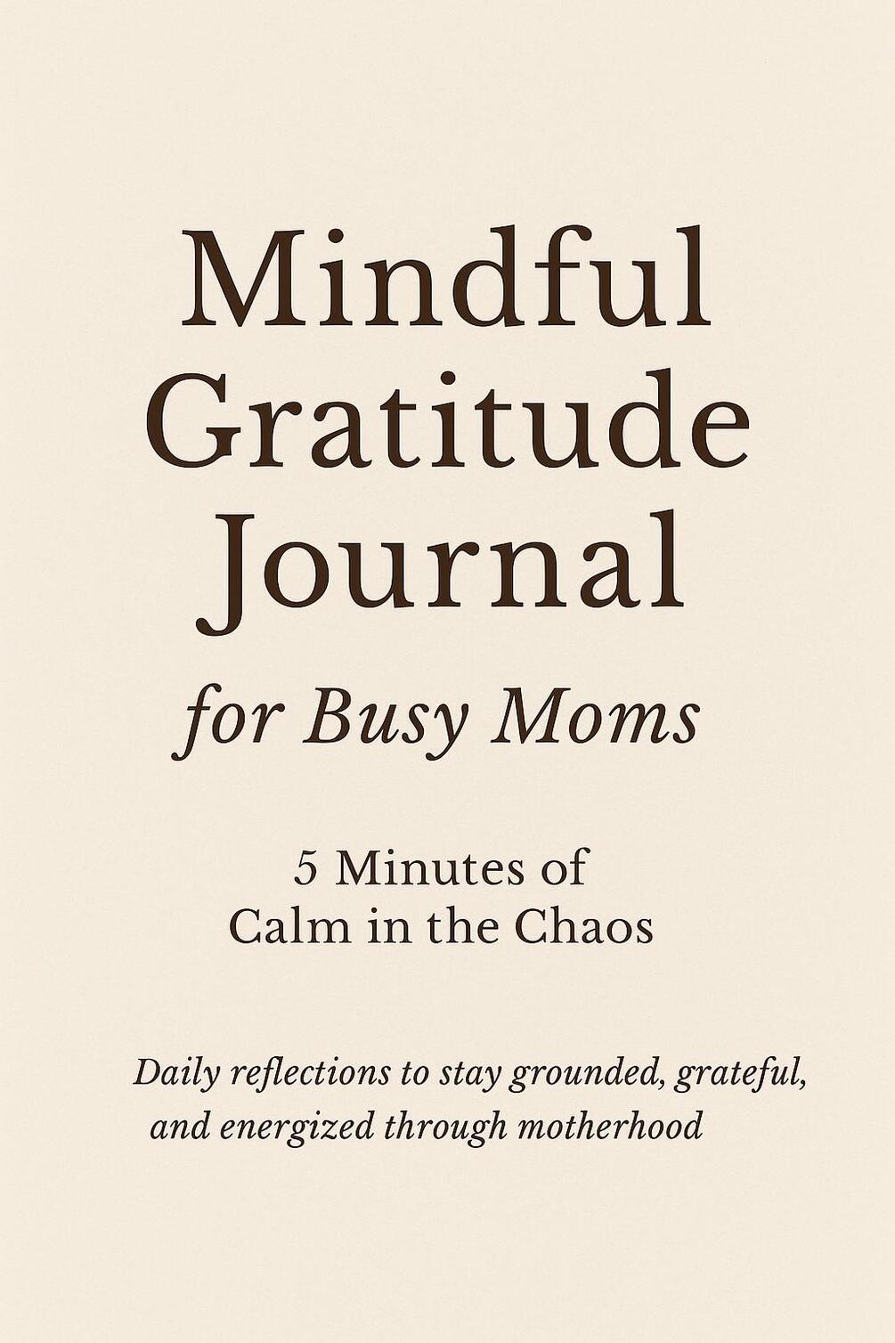 Mindful gratitude journal for busy mums