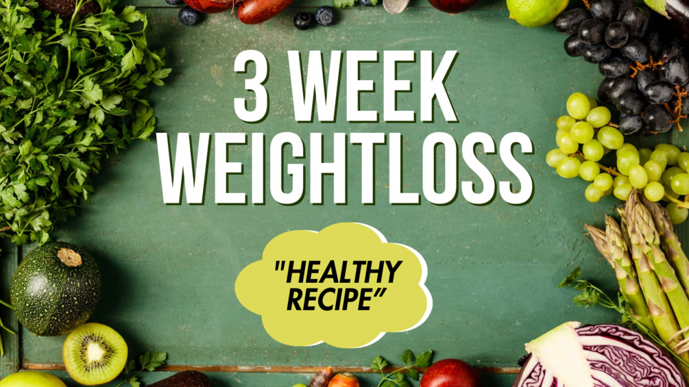 3 week weight loss- diet plan