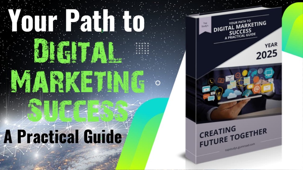 Your Path to Digital Marketing Success: A Practical Guide