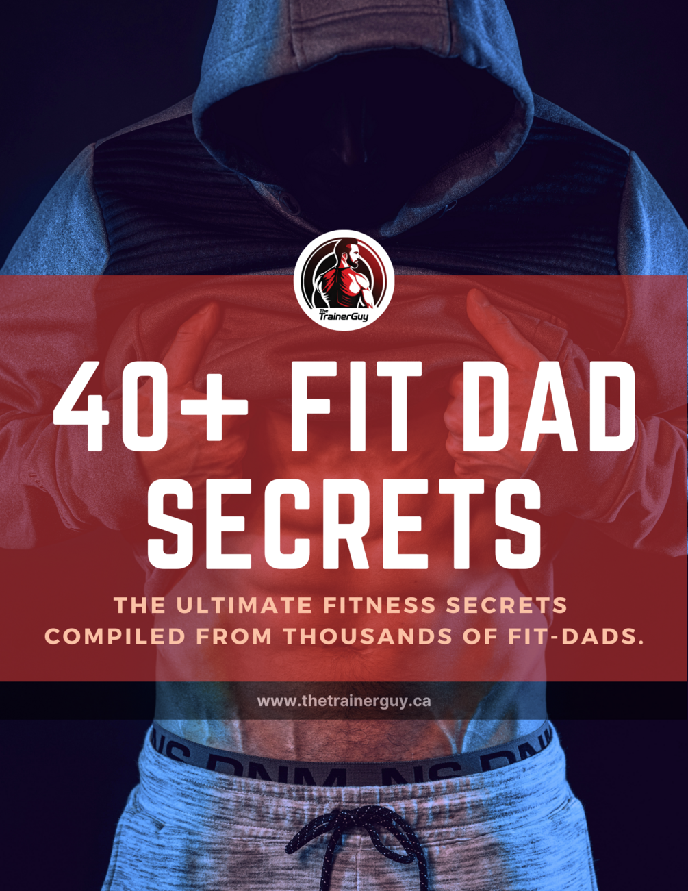 40+ FIT DAD SECRETS: The Ultimate Fitness Secrets Compiled from Thousands of Fit Dads