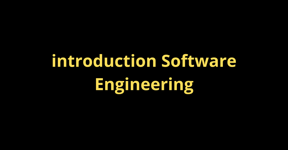 introduction to software engineering