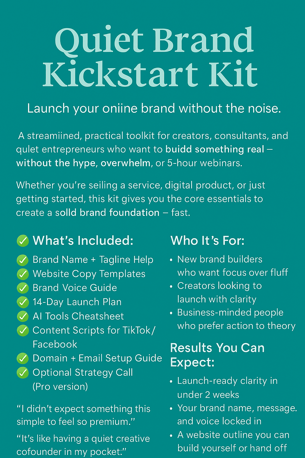 Quiet brand kickstart kit