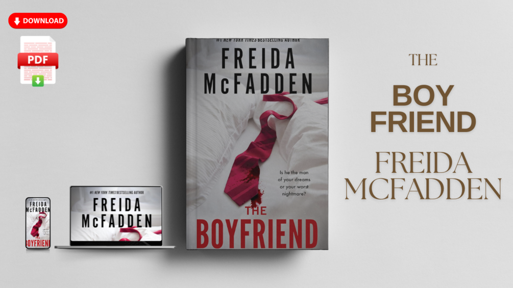 The Boyfriend (A Psychological Thriller) by Freida McFadden - INSTANT DOWNLOAD