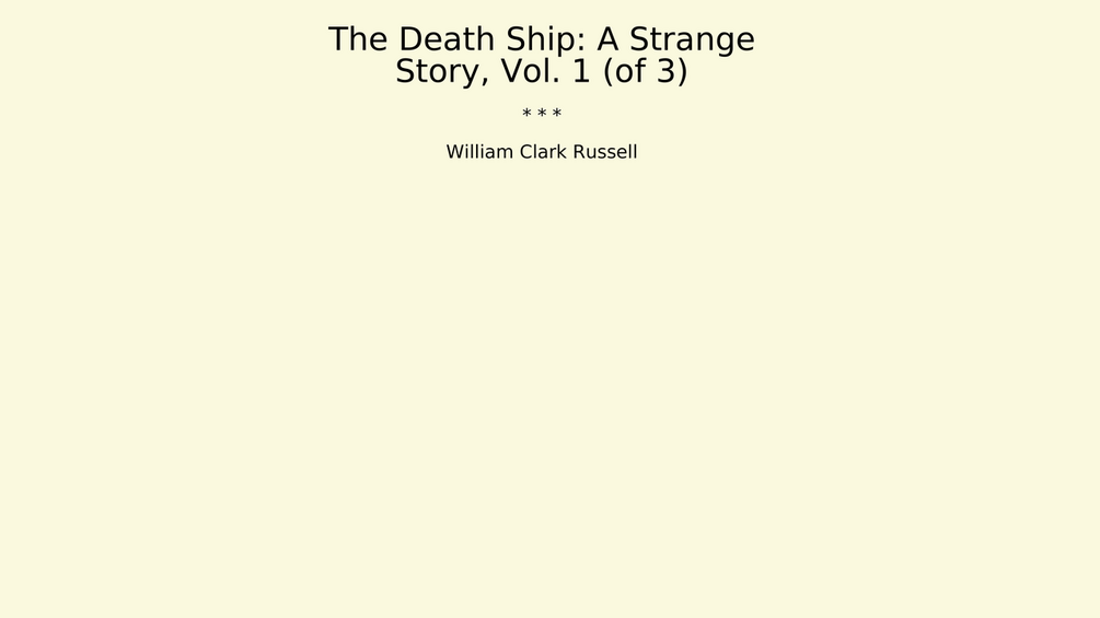 The Death Ship: A Strange Story, Vol. 1 (of 3)