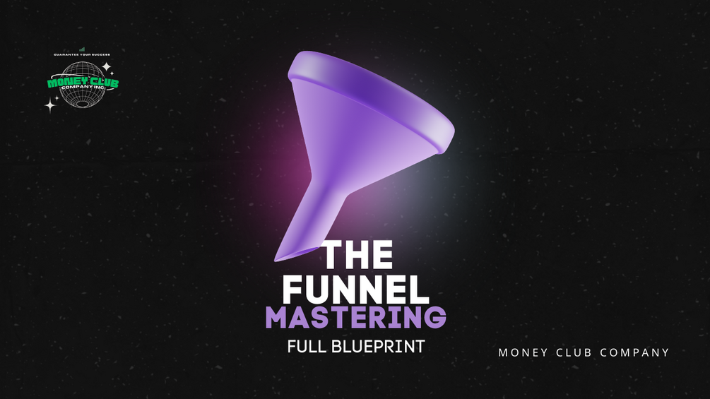 The Ultimate Funnel Mastery: How to Create Funnels That Print Money