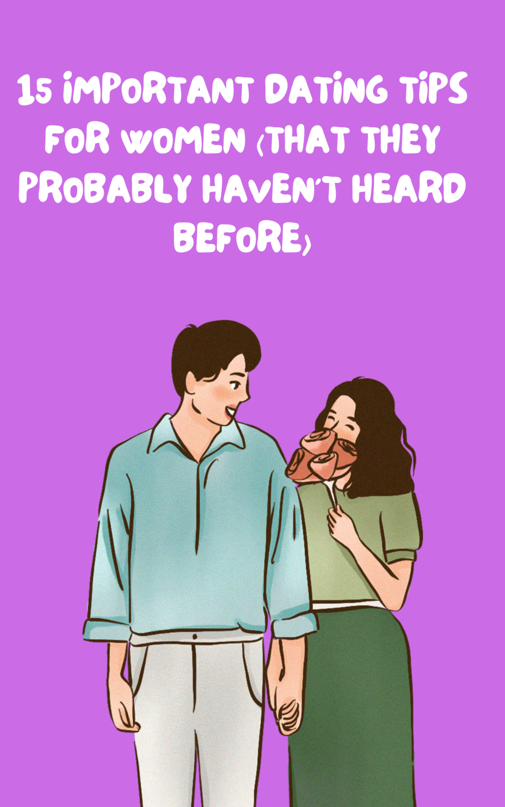 15 Important Dating Tips for Women (That They Probably Haven't Heard ...