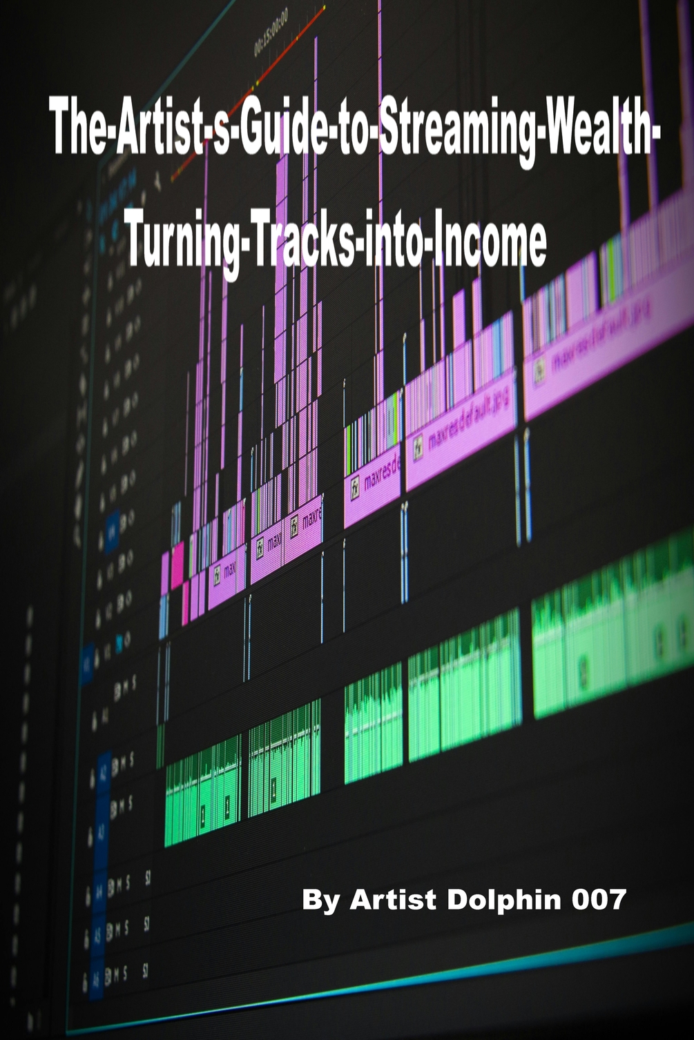 The-Artist-s-Guide-to-Streaming-Wealth-turning-Tracks-into-Income