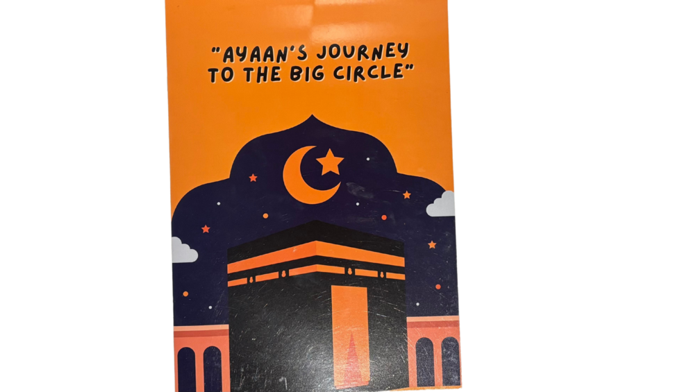 Children story book on Hajj (Ayaan’s Journey to the Big Circle: A Child ...